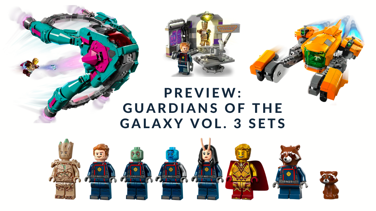 Preview: Guardians of the Galaxy Vol. 3 Sets – Callie's Bricks